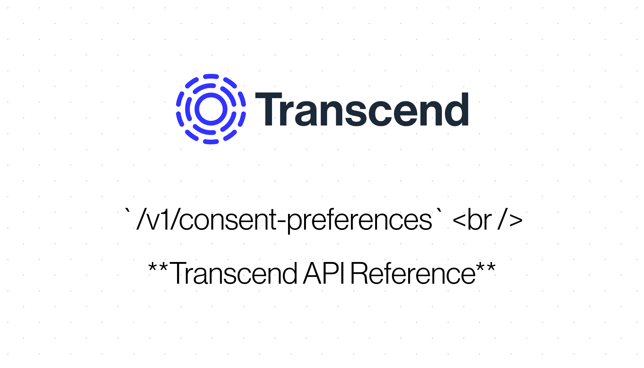`/v1/consent-preferences` | Transcend API Reference